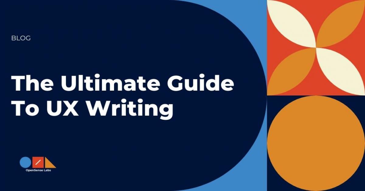 The Ultimate Guide To UX Writing | OpenSense Labs The Ultimate Guide To UX Writing | OpenSense Labs